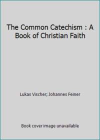 The Common Catechism: A Book of Christian Faith (English and German ...