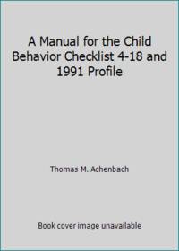 Manual for the Child Behavior Checklist/4-18 and 1991 Profile by Thomas ...