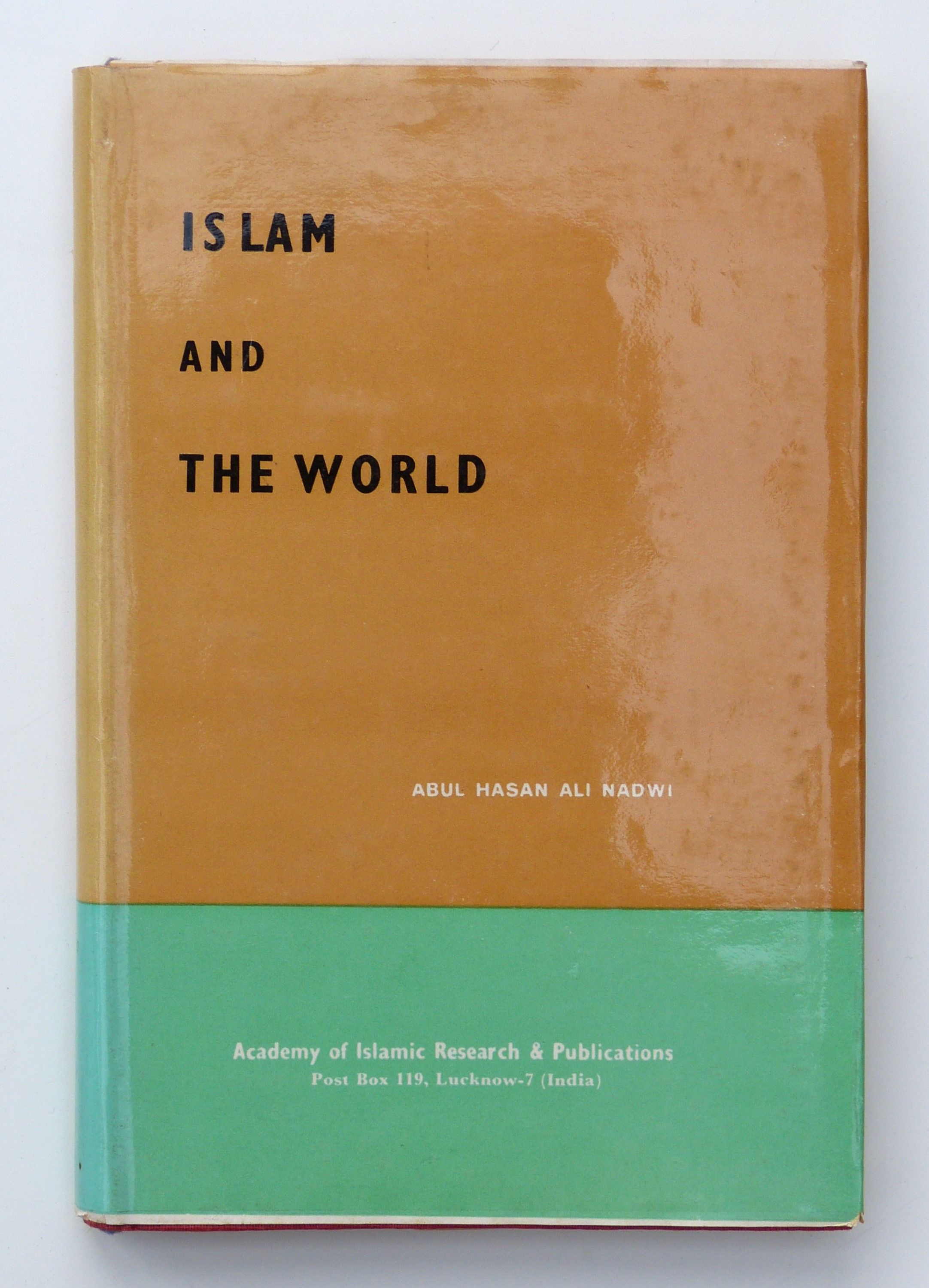 Islam And The World by Nadwi, Abdul Hasan Ali | Hardcover | 1980 ...