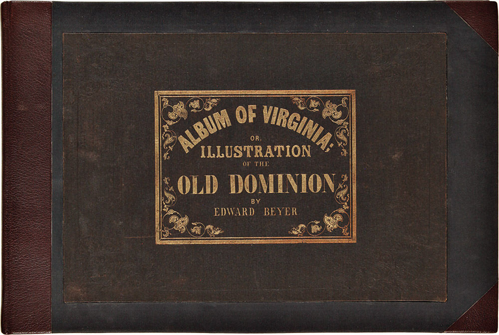 Album of Virginia; or, illustration of the Old Dominion by BEYER ...