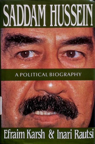 saddam hussein a political biography by karsh efraim - Biblio.com