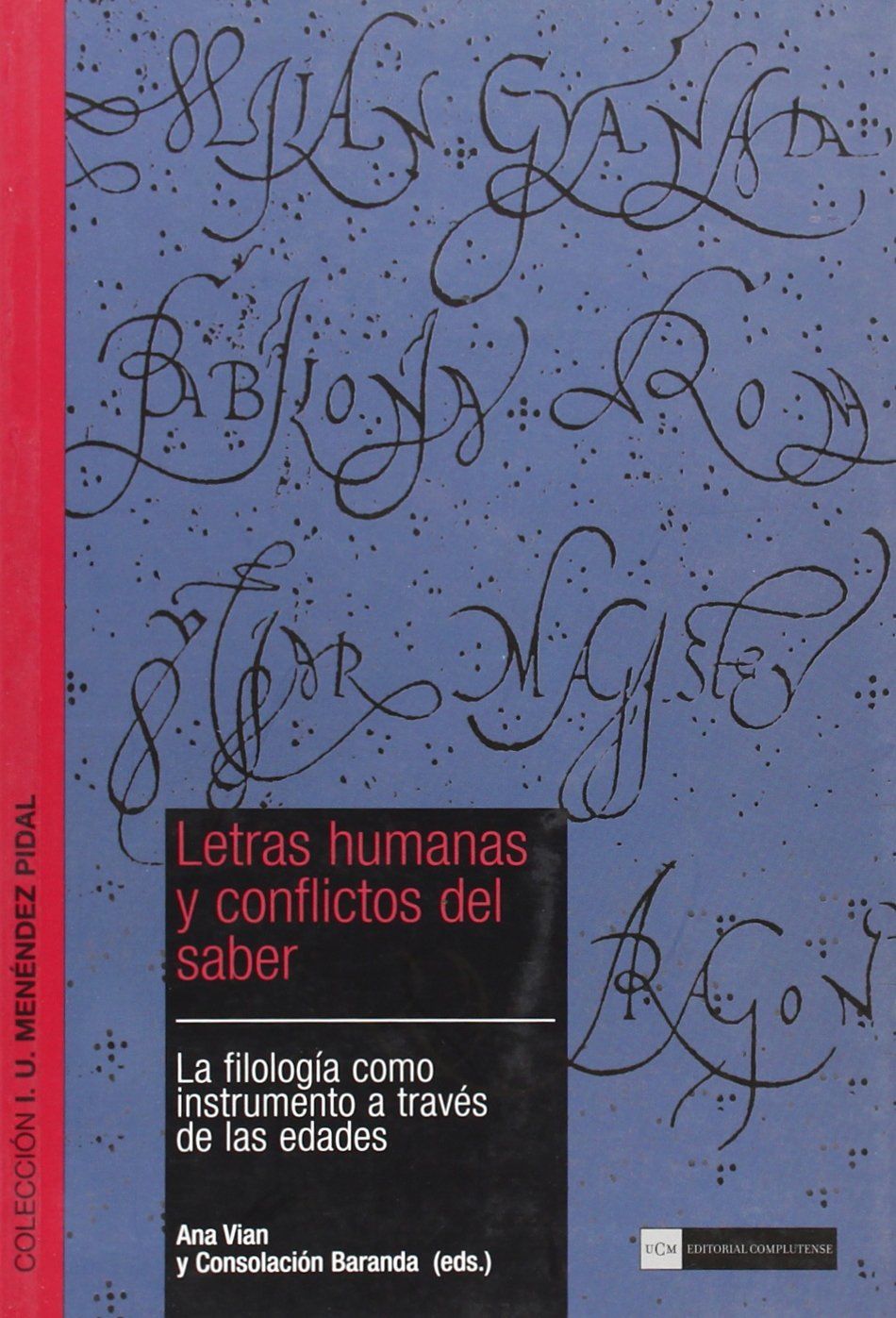 Letras Humanas y Conflictos Del Saber: la Filología Como Instrumento a ...