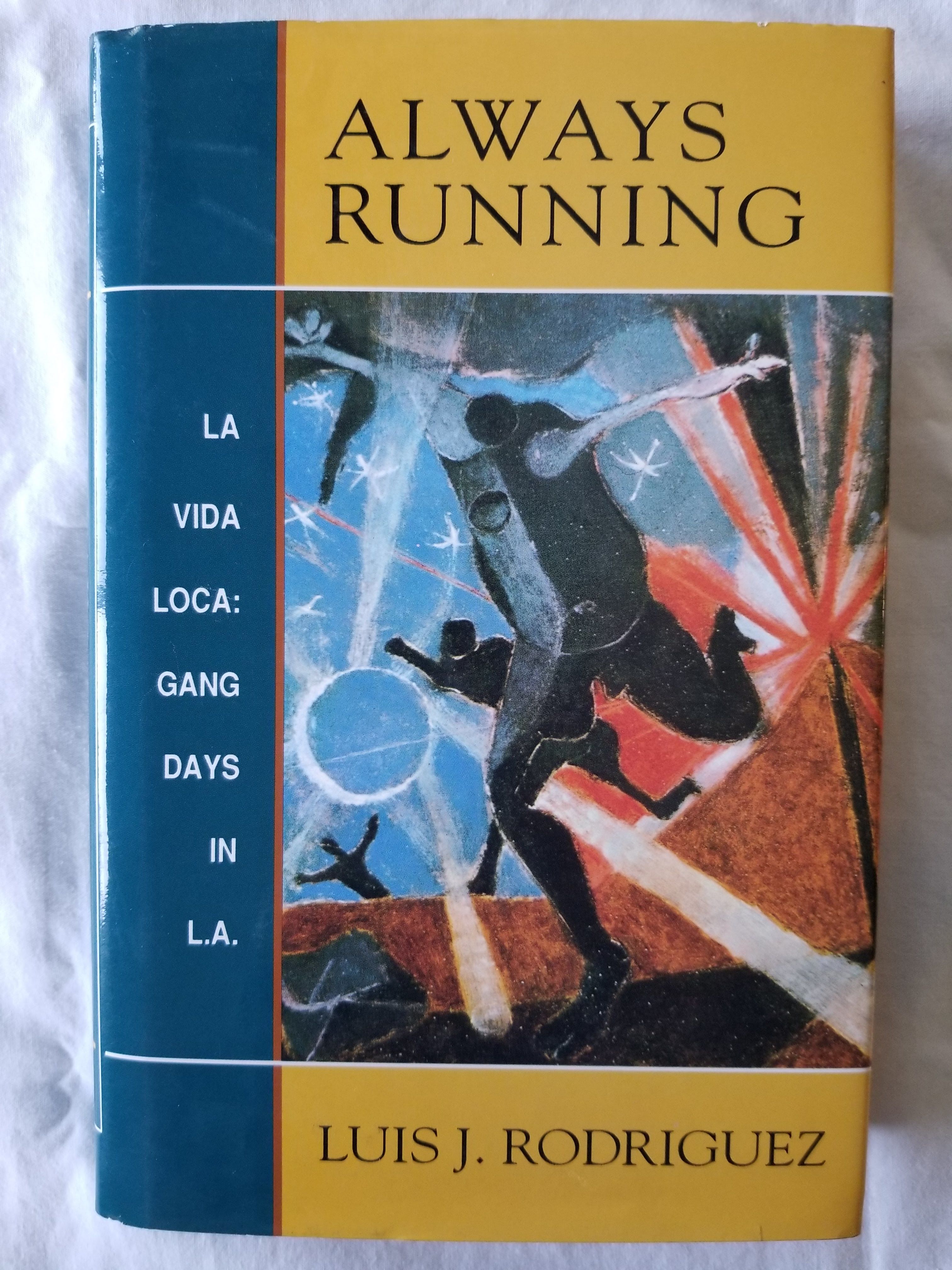 Always Running - La Vida Loca: Gang Days in L.A. by Rodriguez, Luis J ...
