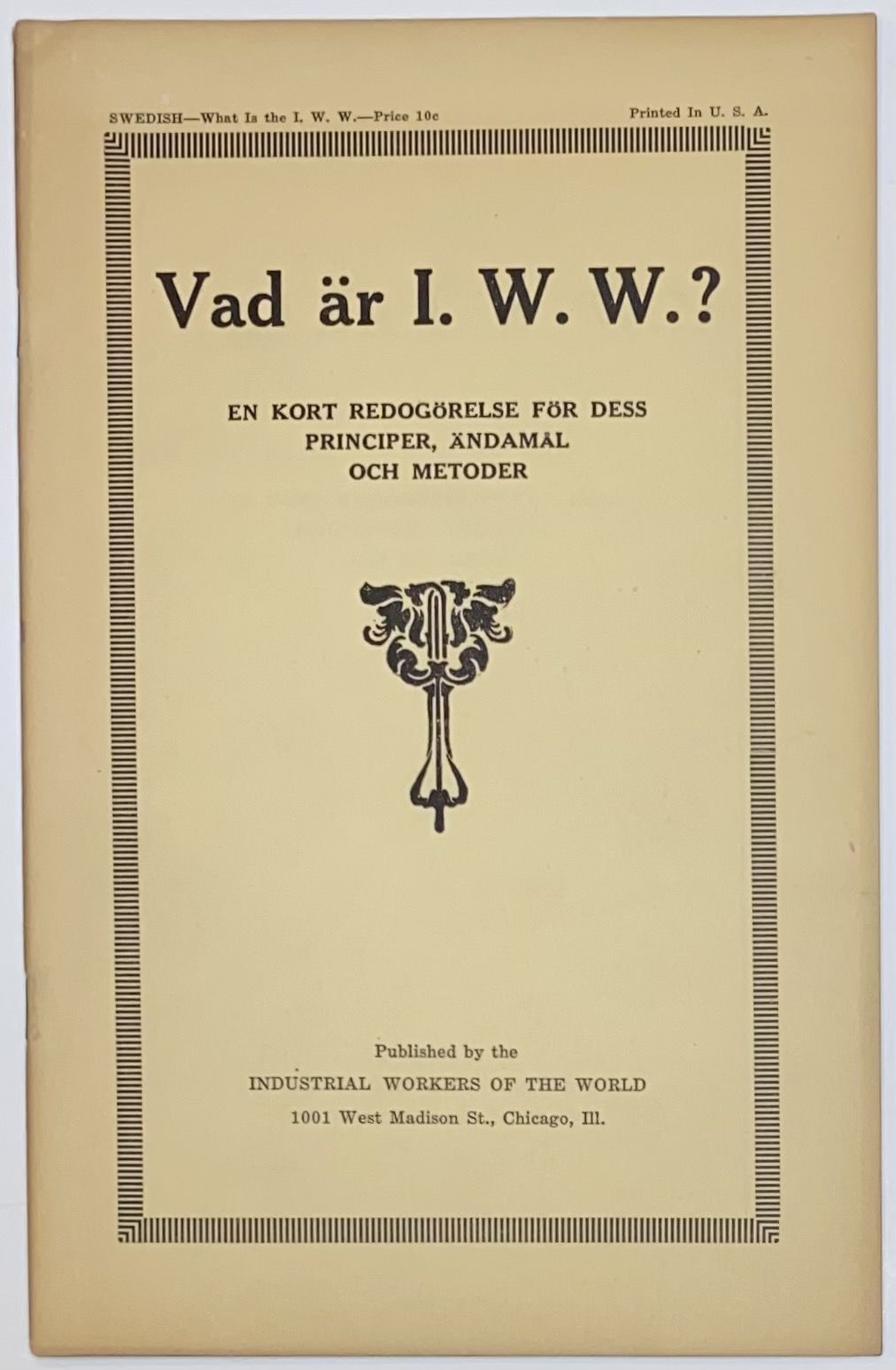 BIBLIO | Vad är I.W.W.? En kort redogörelse för dess principer, ändamäl ...