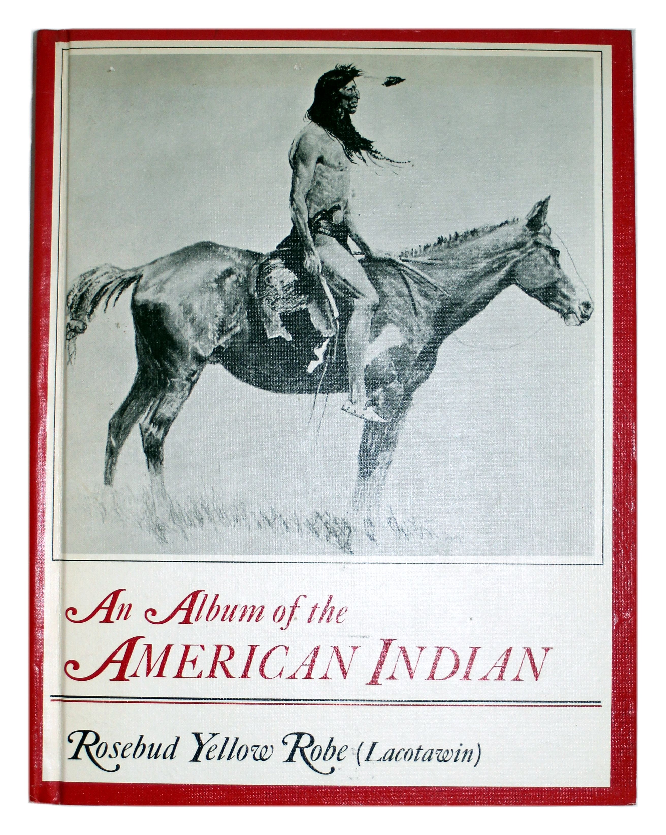 BIBLIO | An Album of the American Indian by Rosebud Yellow Robe ...