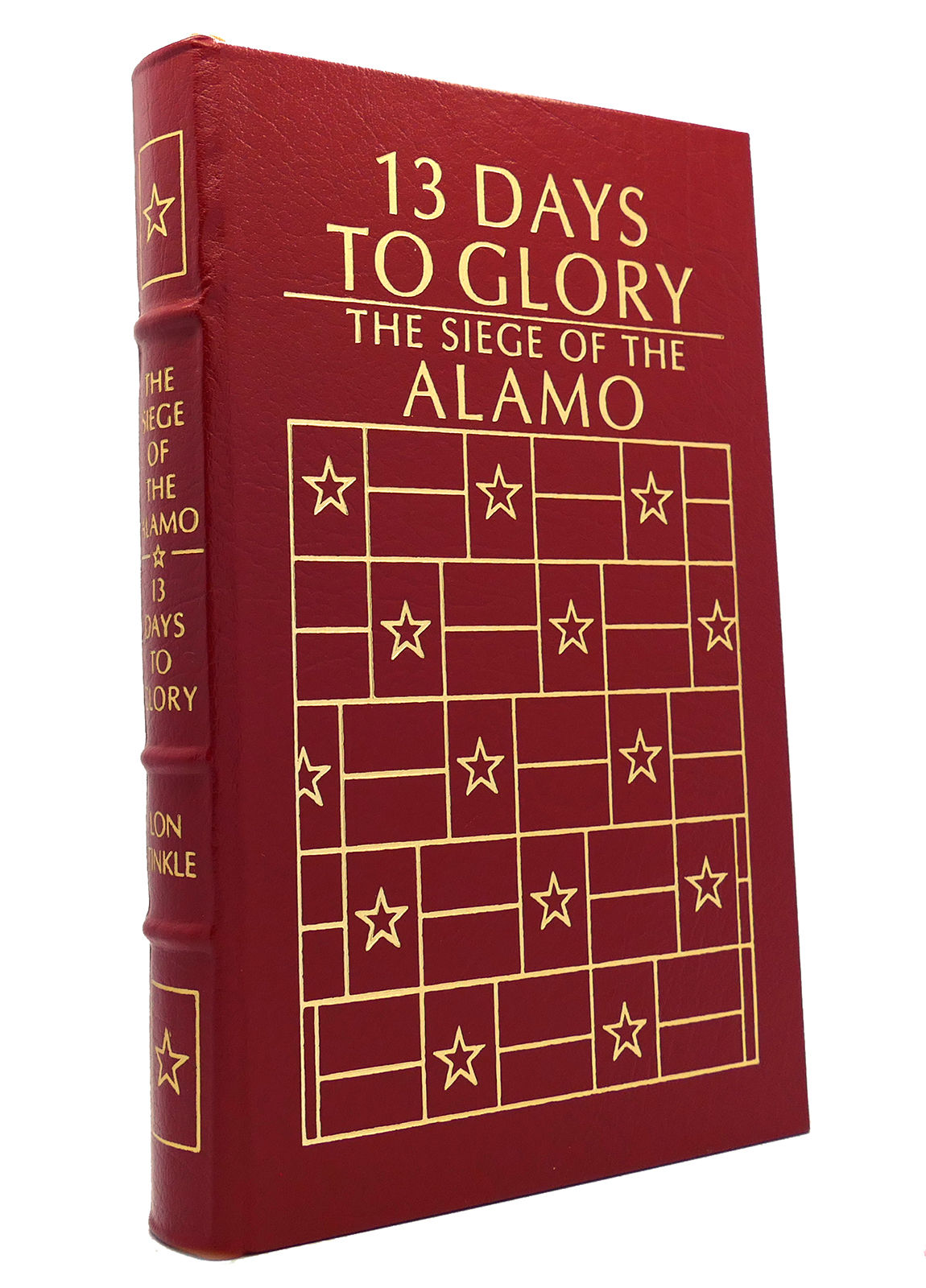 THE SIEGE OF THE ALAMO, 13 DAYS TO GLORY Easton Press by Lon Tinkle ...