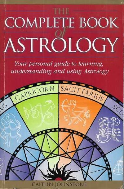 The Complete Book Of Astrology Your Personal Guide To Learning