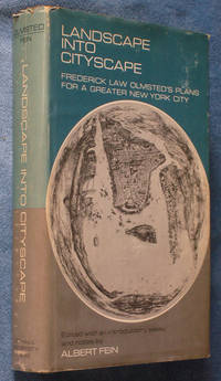 Landscape into Cityscape: Frederick Law Olmsted's Plans for a Greater ...