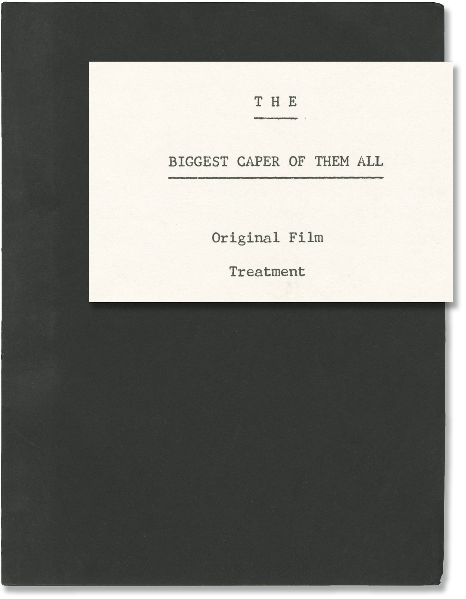 The Biggest Caper Of Them All (Original screenplay for an unproduced ...