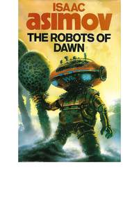 The Robots of Dawn by Isaac Asimov - 1984