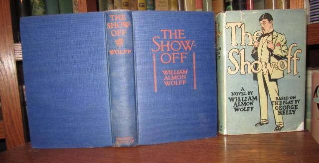 BIBLIO | The Show-Off by Wolff, William Almon | Hardcover | 1924 ...