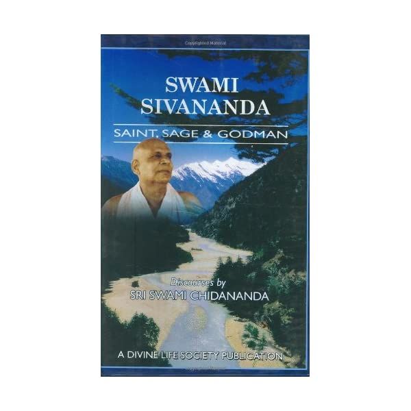 BIBLIO | Swami Sivananda: Saint, Sage & Godman by Chidananda ...