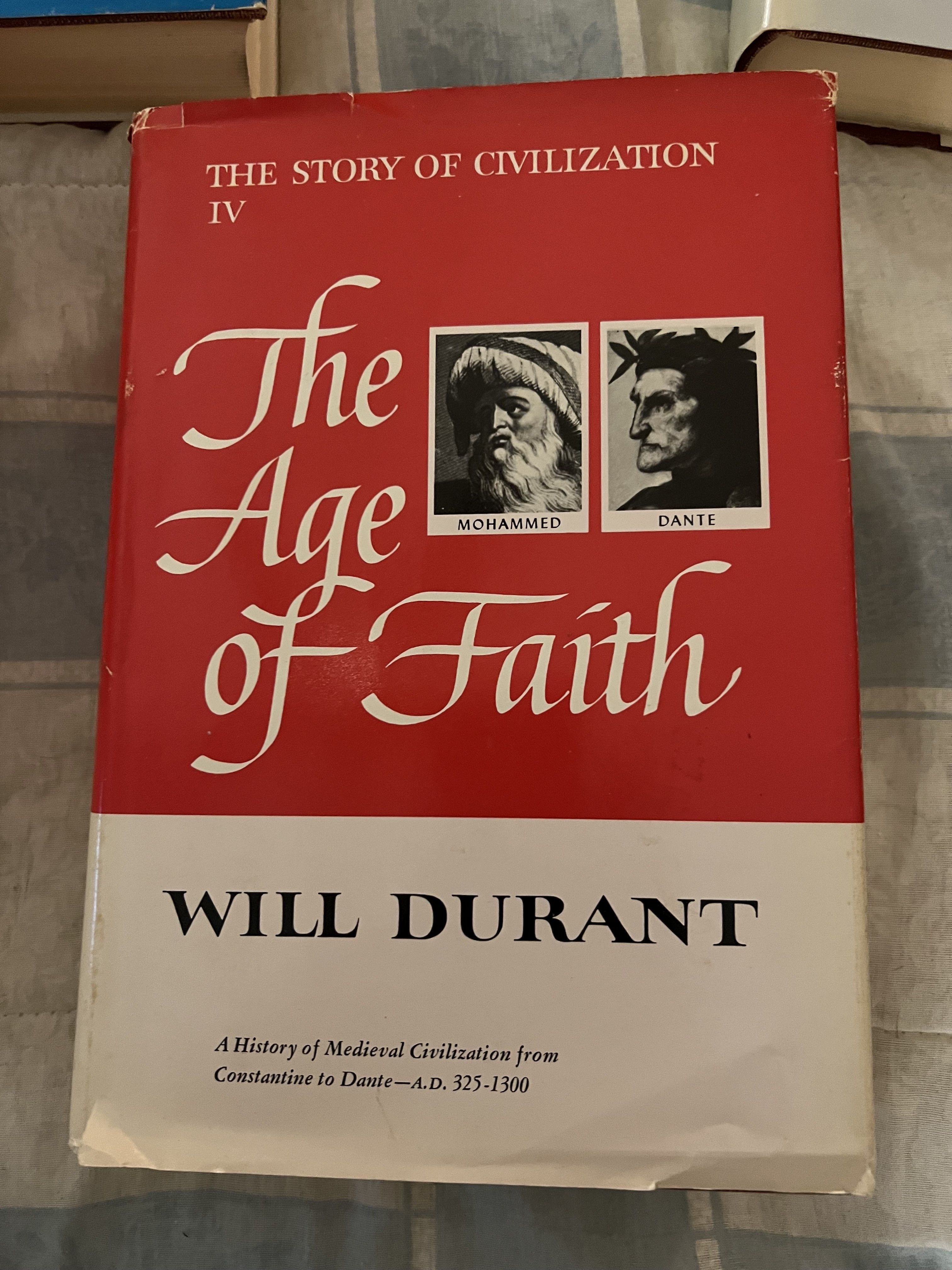 THE STORY OF CIVILIZATION: THE AGE OF FAITH, A HISTORY OF MEDIEVAL ...