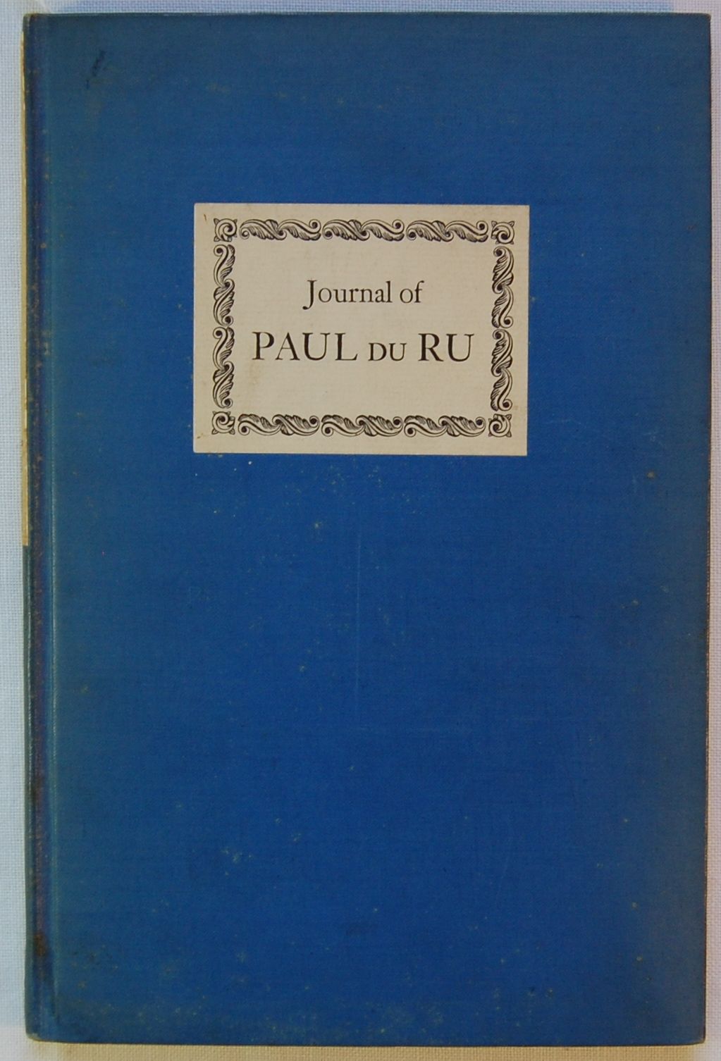 Journal of Paul Du Ru [February 1 to May 8, 1700]: Missionary Priest to ...