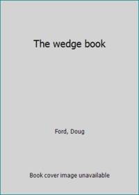 The Wedge Book by Ford Doug (16 items) - Biblio