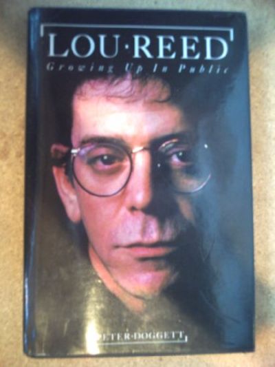 Lou Reed: Growing Up in Public by Doggett, Peter | Hardback | April 1993 | Omnibus Press 01st ...