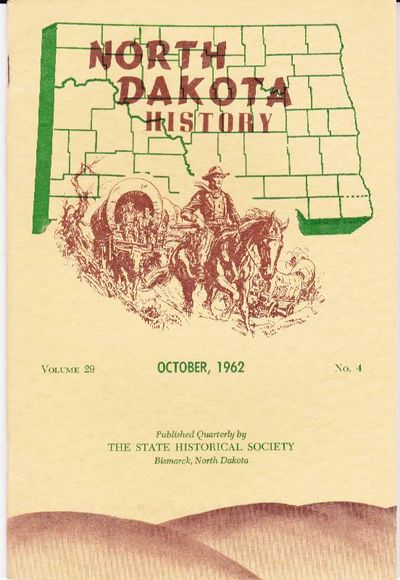 North Dakota History, Vol 29, No. 4; October, 1962 by Reid, Russell (Ed ...