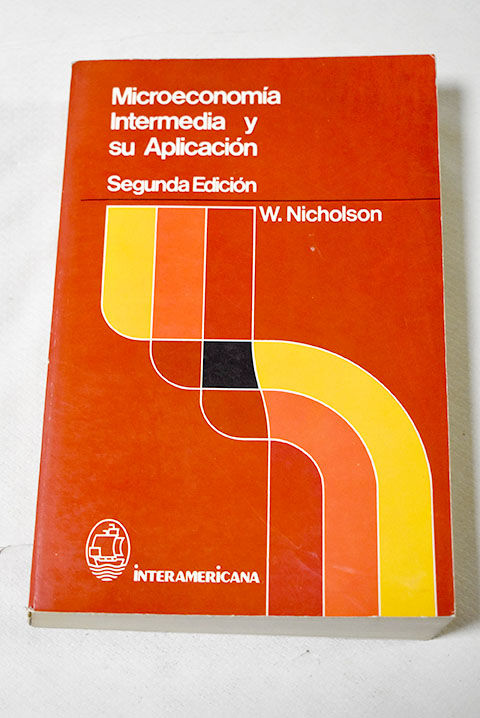 BIBLIO | Microeconomía Intermedia y su aplicación by Nicholson, Walter ...