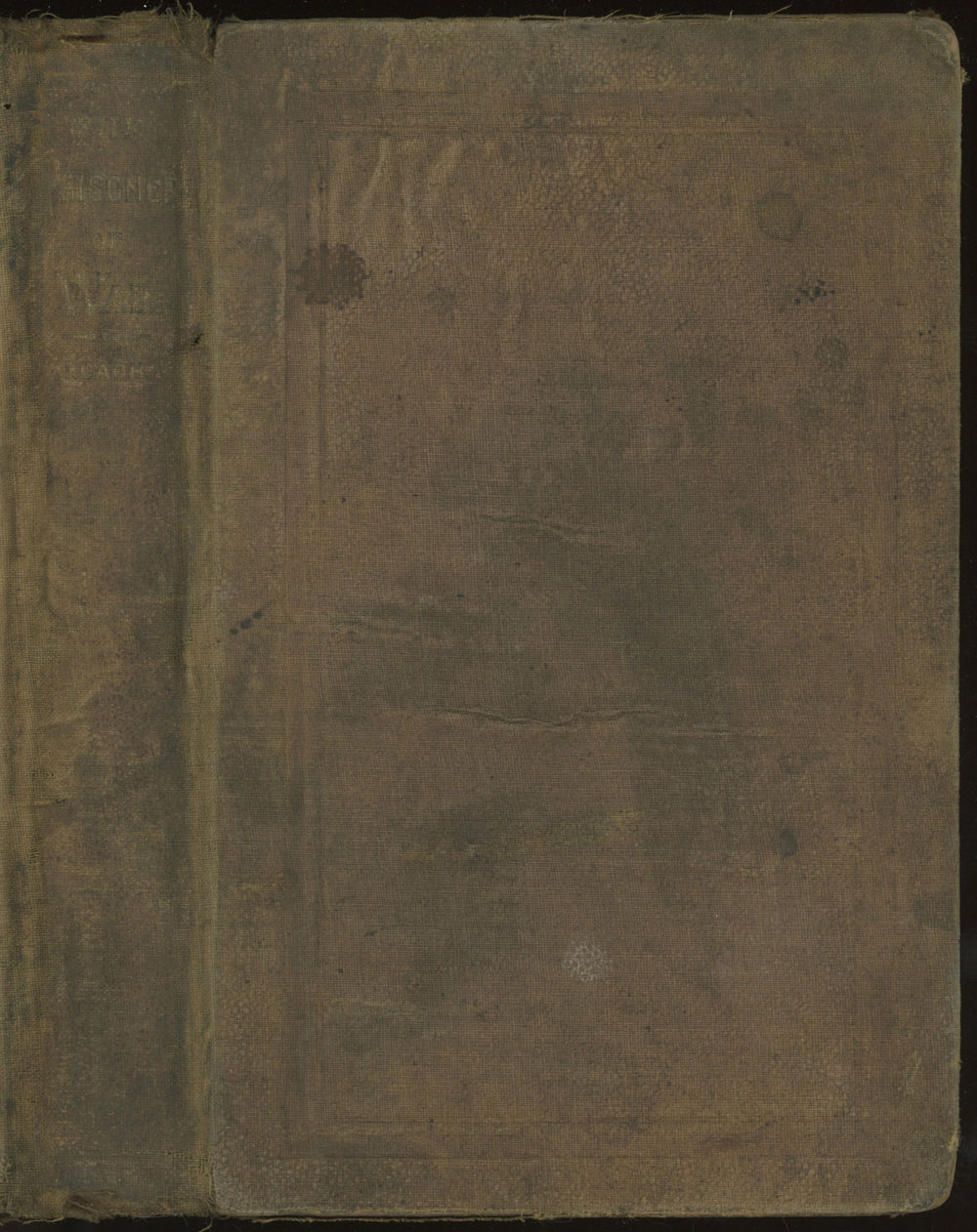 The Prisoner of War and How Treated: containing a history of Colonel ...