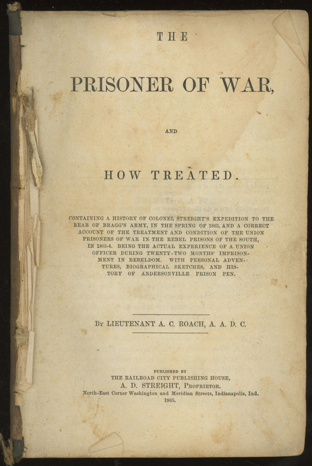 The Prisoner of War and How Treated: containing a history of Colonel ...