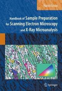 BIBLIO | Handbook of Sample Preparation for Scanning Electron Microscopy and X-Ray Microanalysis ...
