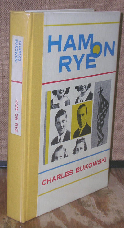Ham On Rye by Bukowski, Charles | Hardcover | 1982 | Black Sparrow ...