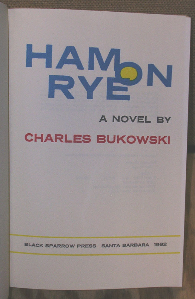 Ham On Rye by Bukowski, Charles | Hardcover | 1982 | Black Sparrow ...