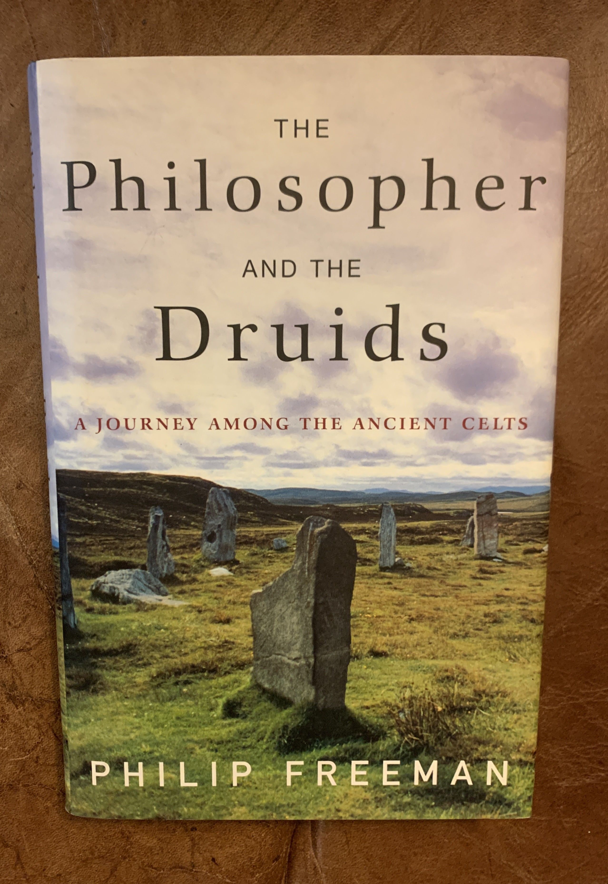 The Philosopher and the Druids: A Journey Among the Ancient Celts by ...