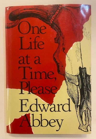 Signed First Edition: One Life at a Time, Please by Edward Abbey, 1988 ...