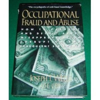 Occupational Fraud and Abuse by Joseph T. Wells | Hardcover | 1997-08 ...