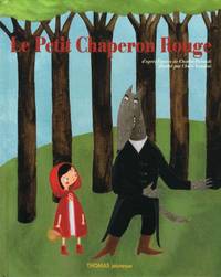 BIBLIO | le petit chaperon rouge by THOMAS JEUNESSE | unknown | 2011 ...