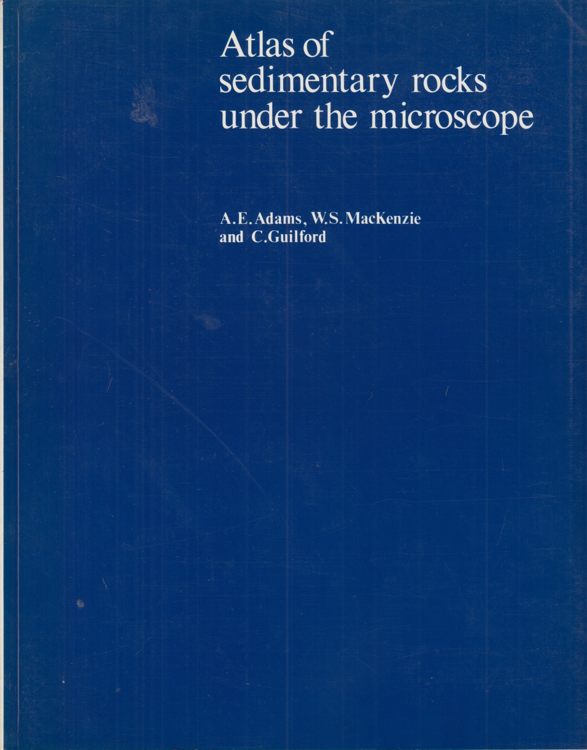 BIBLIO | Atlas of Sedimentary Rocks Under the Microscope by Adams, A.E ...