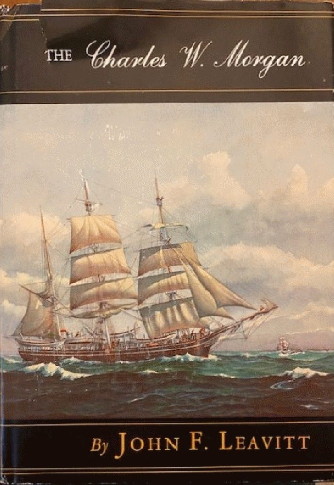 The Charles W. Morgan by Leavitt, John F | Hardcover | 1973-01-01 ...