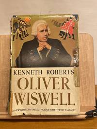 oliver wiswell by kenneth roberts - Biblio.com