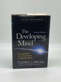 the developing mind second by daniel j siegel - Biblio.com