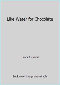 Like Water for Chocolate by Laura Esquivel - Paperback - 1994 - from ...