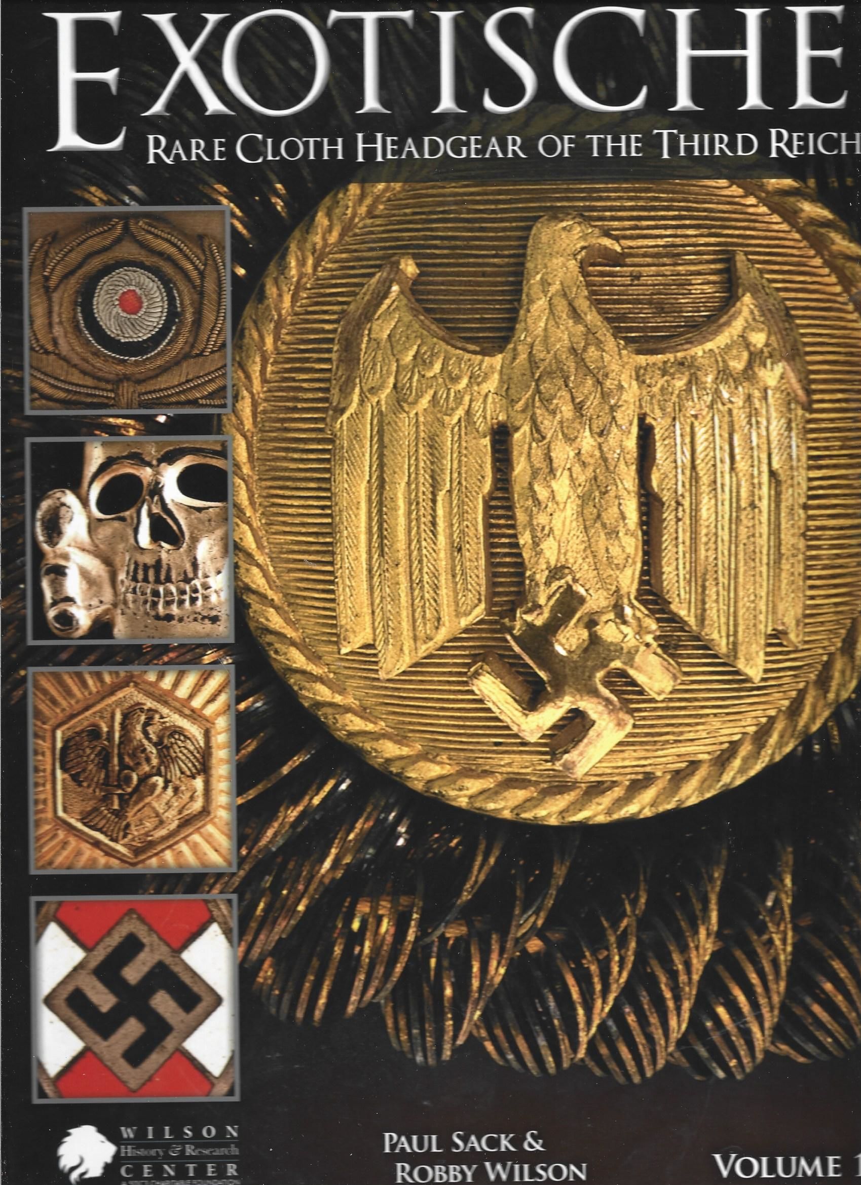 Exotische: Rare Cloth Headgear of the Third Reich: Volume 1 by Paul ...