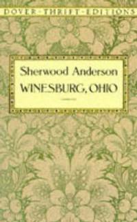 WINESBURG, OHIO: A GROUP OF TALES OF OHIO SMALL TOWN LIFE by Anderson ...