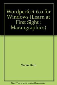 BIBLIO | Marangraphics Learn at First Sight WordPerfect 6.0 for Windows ...