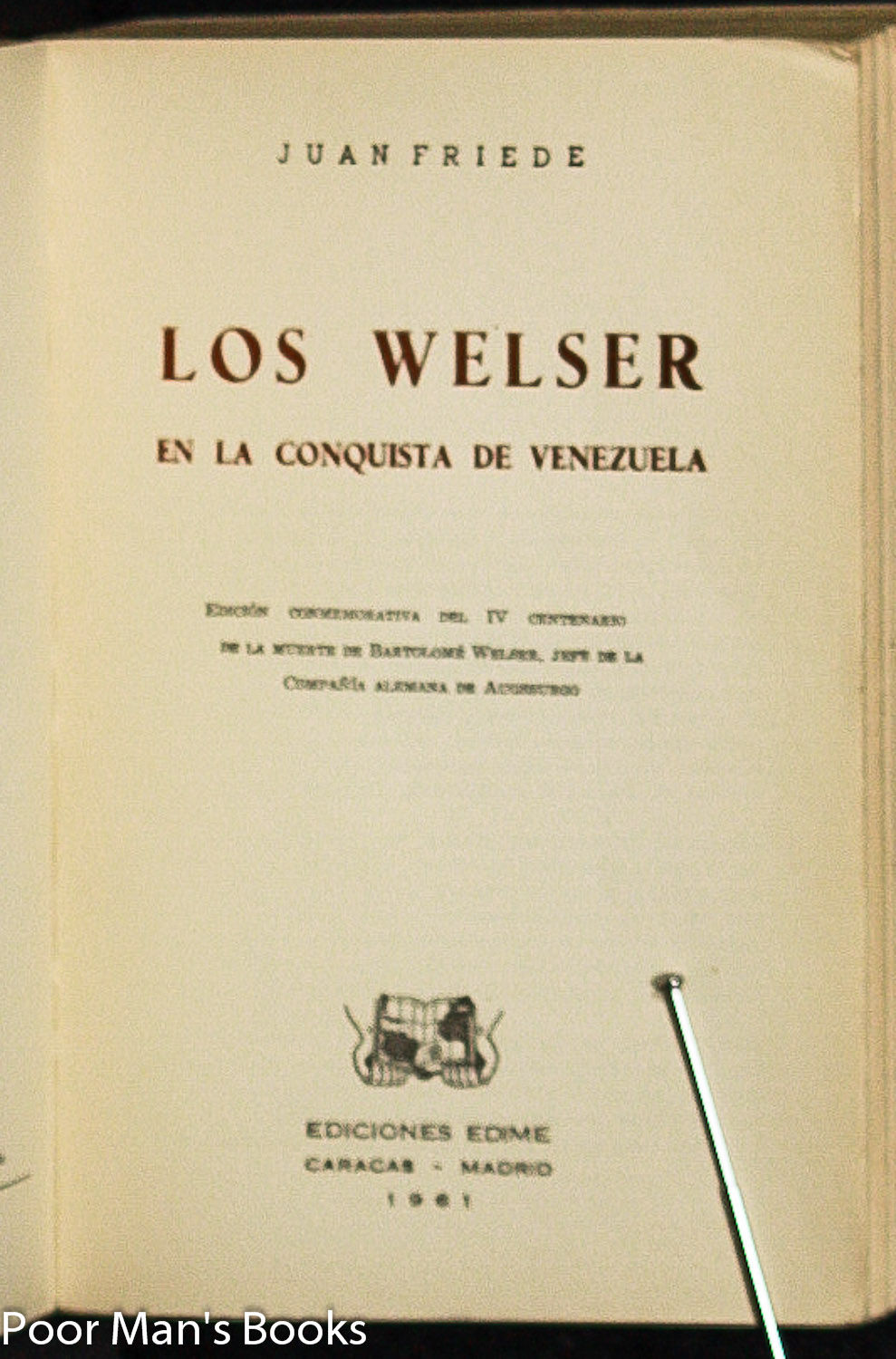 BIBLIO | LOS WELSER EN LA CONQUISTA DE VENEZUELA by Juan Friede ...