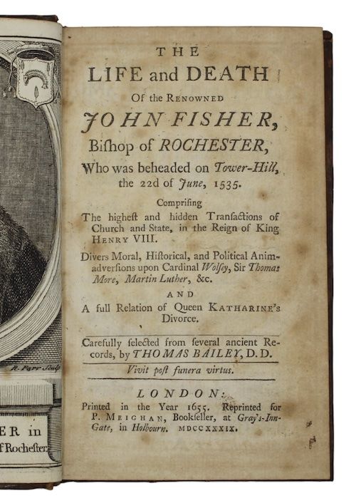 The life and death Of the Renowned john fisher, Bishop of rochester ...