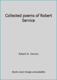Collected Poems Of Robert Service by Robert W. Service | Hardcover ...