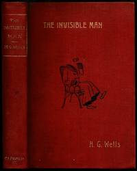 The Invisible Man by Herbert George "H G" Wells (1866-1946) | 1897 | C ...