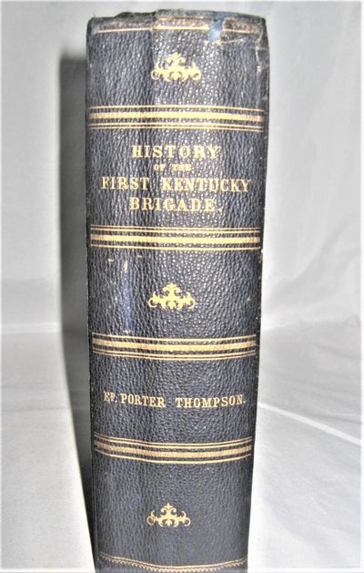Civil War History: First Edition 'History of the First Kentucky Brigade ...