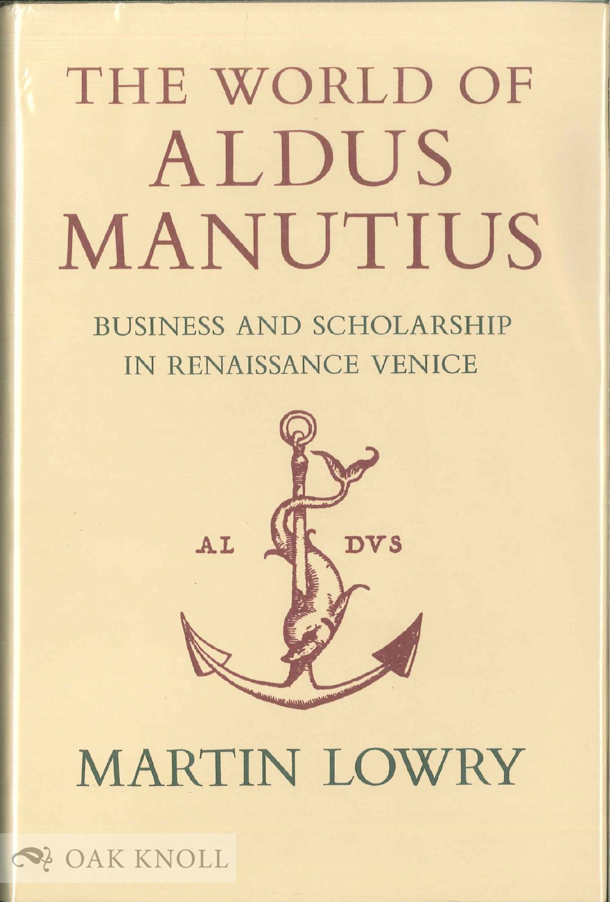 WORLD OF ALDUS MANUTIUS, BUSINESS AND SCHOLARSHIP IN RENAISSANCE VENICE ...