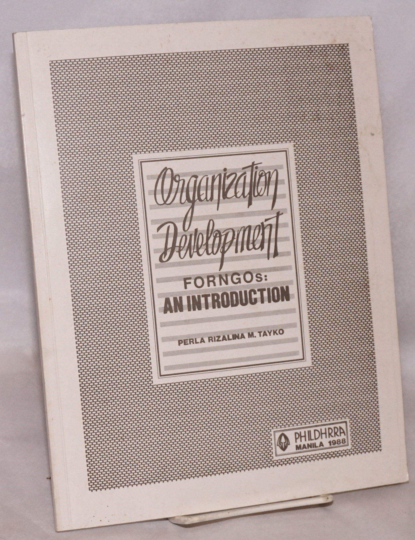 Organization development for NGOs: an introduction by Tayko, Perla ...