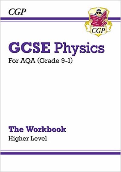 GCSE Physics: AQA Workbook - Higher: for the 2026 and 2027 exams (CGP ...