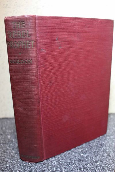 The rebel prophet, Studies in the personality of Jeremiah, by Gordon, T ...