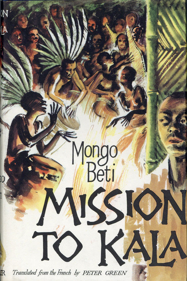 Mission to Kala: A Novel by BETI, Mongo; Peter Green, trans | [1958 ...