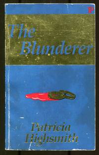 The blunderer by Patricia Highsmith | unknown | 1985 | Penzler ...